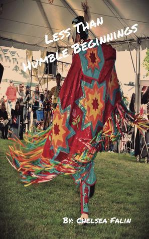 Less Than Humble Beginnings (Growing Roots, #1) by Chelsea Falin ...