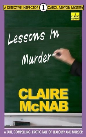 Lessons in Murder (Carol Ashton Mysteries, #1) by Claire McNab | Goodreads
