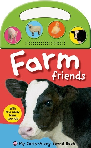 My Carry-Along Sound Book: Farm Friends by Roger Priddy | Goodreads