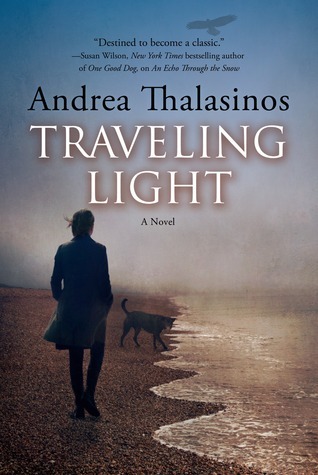 Traveling Light: A Novel by Andrea Thalasinos | Goodreads