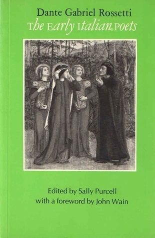 The Early Italian Poets (Poetica) by Dante Gabriel Rossetti | Goodreads