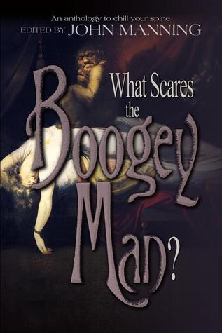 What Scares the Boogey Man? by John Manning | Goodreads