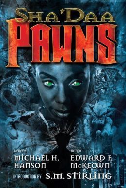 Sha'Daa: Pawns by Michael H. Hanson | Goodreads
