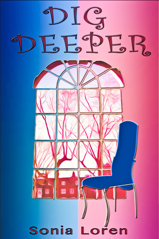 Dig Deeper by Sonia Loren | Goodreads