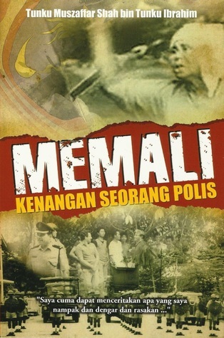 Memali: Kenangan Seorang Polis by Tunku Muszaffar Shah Bin Tunku ...