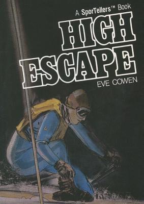 High Escape (Sportellers Book) by Eve Cowan | Goodreads