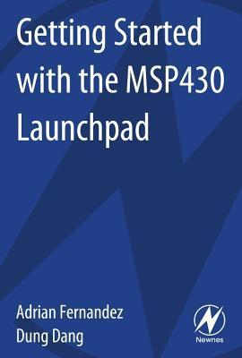 Getting Started with the MSP430 Launchpad by Adrian Fernandez | Goodreads