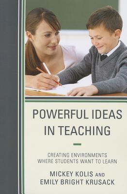 Powerful Ideas in Teaching: Creating Environments in which Students ...
