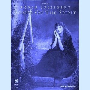 Robin Spielberg - Songs of the Spirit by Robin Spielberg | Goodreads