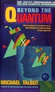Beyond the Quantum by Michael Talbot | Goodreads