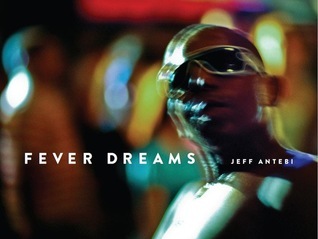 Fever Dreams by Jeff Antebi | Goodreads
