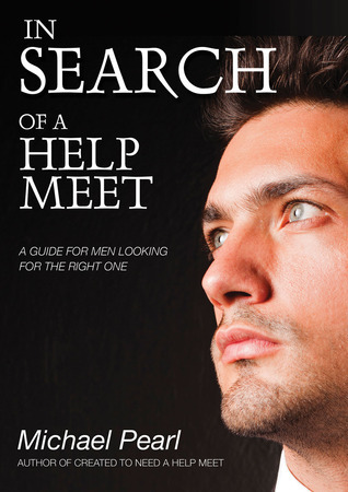 In Search of a Help Meet: A Guide for Men Looking for the Right One by ...