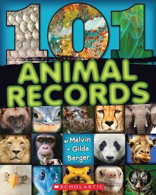 101 Animal Records by Melvin A. Berger | Goodreads