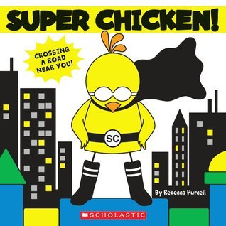 Super Chicken! by Rebecca Purcell | Goodreads