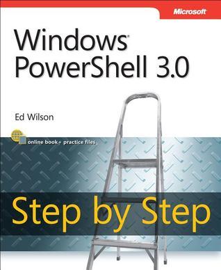 Windows PowerShell 3.0 Step by Step by Ed Wilson | Goodreads