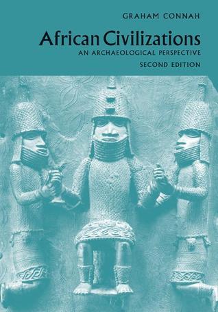 African Civilizations: An Archaeological Perspective by Graham Connah ...