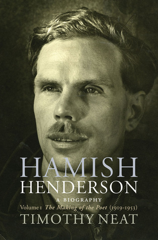 Hamish Henderson, Volume 1: The Making of the Poet by Timothy Neat ...