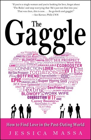 The Gaggle: How to Find Love in the Post-Dating World by Jessica Massa ...