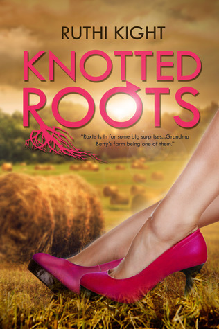 Knotted Roots (Knotted Roots, #1) by Ruthi Kight | Goodreads