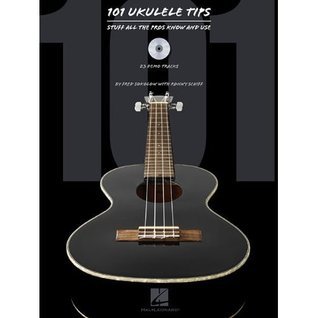 101 Ukulele Tips: Stuff All The Pros Know and Use by Fred Sokolow ...