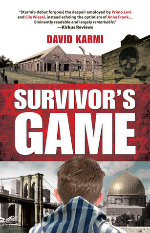 Survivor's Game (Holocaust - World War II) by David Karmi | Goodreads