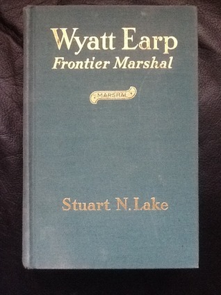 Wyatt Earp: Frontier Marshal: Wyatt Earp: Frontier Marshal by Stuart N ...
