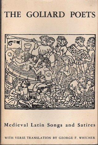 The Goliard Poets: Medieval Latin Songs and Satires by George Frisbie ...