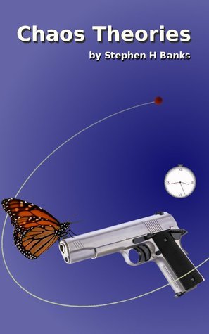 Chaos Theories by Stephen H. Banks | Goodreads