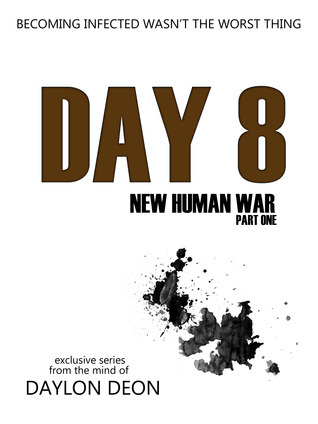 Day 8: New Human War (Part 1) by Daylon Deon | Goodreads