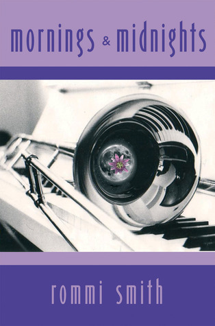 Mornings & Midnights by Rommi Smith | Goodreads