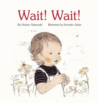 Wait! Wait! by Hatsue Nakawaki | Goodreads