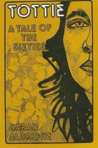 Tottie: A Tale of the Sixties by Sarah Aldridge | Goodreads