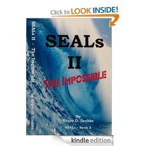 SEALs II - The Impossible (Book 2) by Roger D. Grubbs | Goodreads