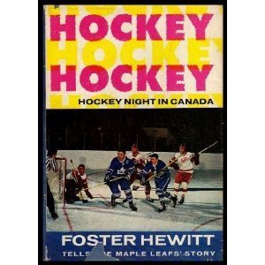 HOCKEY NIGHT IN CANADA - The Toronto Maple Leafs' Story by Foster ...