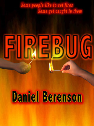 Firebug by Daniel Berenson | Goodreads