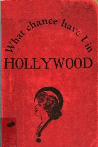 What Chance Have I in Hollywood? by Marilynn Conners | Goodreads
