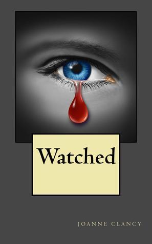 Watched by Joanne Clancy | Goodreads