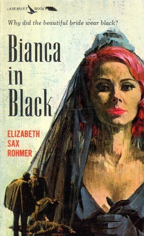 Bianca in black by Elizabeth Sax Rohmer | Goodreads