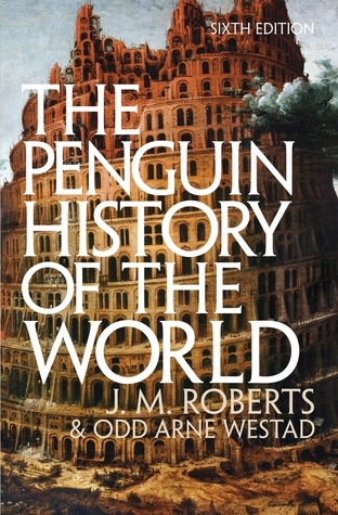 The Penguin History of the World by J.M. Roberts | Goodreads