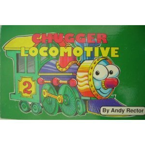 Chugger Locomotive by Andrew M. Rector | Goodreads