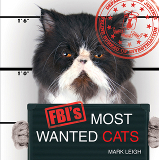 FBI's Most Wanted Cats by Mark Leigh | Goodreads
