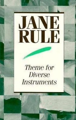 Theme for Diverse Instruments by Jane Rule | Goodreads