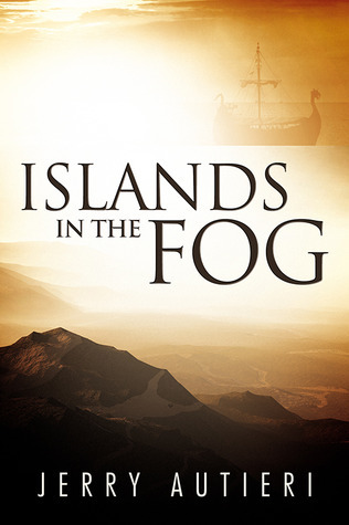 Islands in the Fog (Ulfrik Ormsson's Saga, #2) by Jerry Autieri | Goodreads
