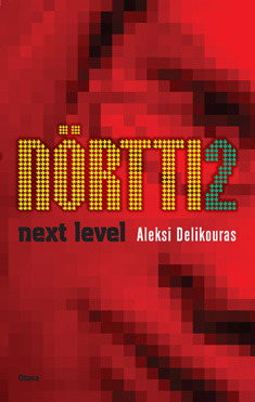 Nörtti 2: next level (Nörtti, #2) by Aleksi Delikouras | Goodreads