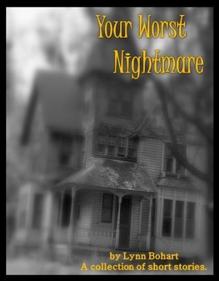 Your Worst Nightmare by Lynn Bohart | Goodreads
