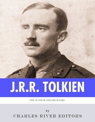 J.R.R. Tolkien: The Author and his Books by Charles River Editors ...