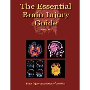 The Essential Brain Injury Guide by Brain Injury Association of America ...