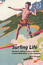 Surfing Life: Surface, Substructure and the Commodification of the ...