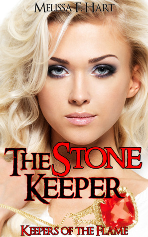 The Stone Keeper (Keepers of the Flame, #2) by Melissa F. Hart | Goodreads