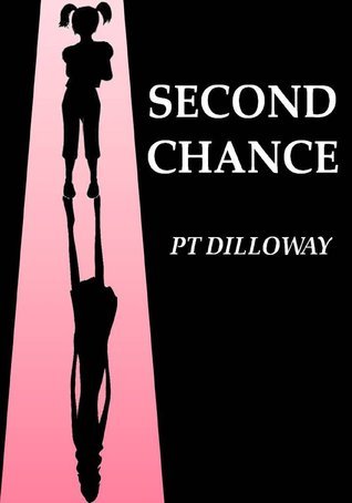 Second Chance (Chances Are #2) by P.T. Dilloway | Goodreads